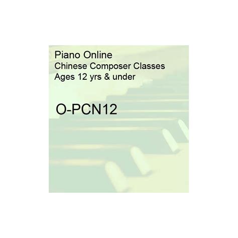 Piano Online Chinese Composer Classes Ages 12 Yrs And Under Not