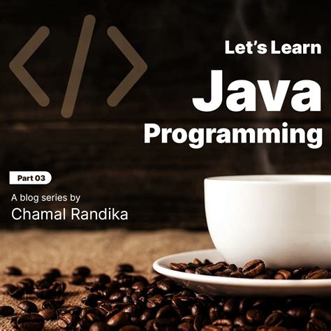 Lets Learn Java In 2024 Part 03 By Chamal Randika Feb 2024 Medium