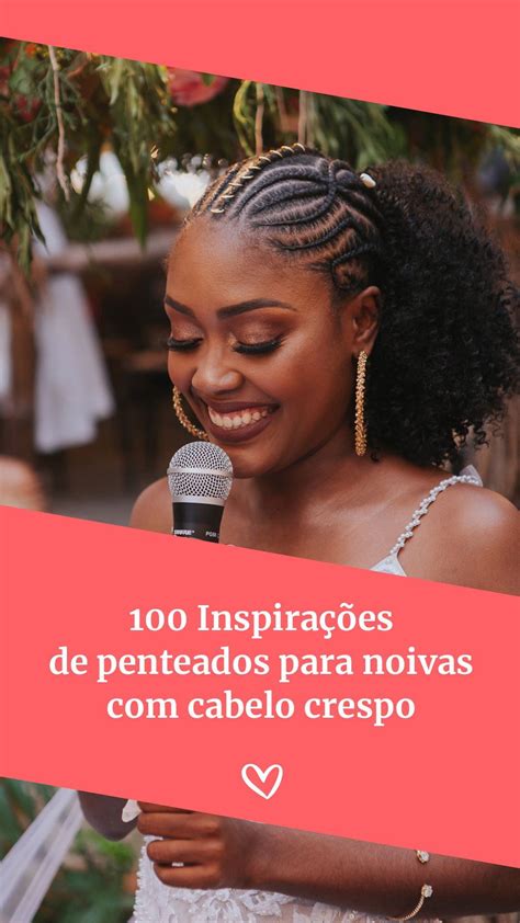 115 Inspirações De Penteados Para Noivas Com Cabelo Crespo Cabelo Crespo Penteados Noiva