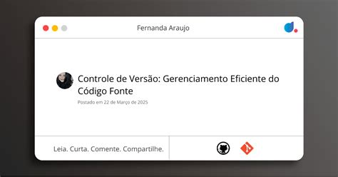 Controle De Versão Gerenciamento Eficiente Do Código Fonte Fernanda Araujo Github Git Dio