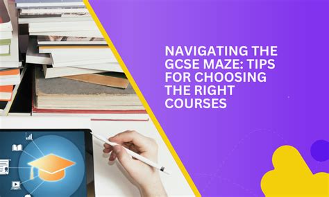 Navigating The Gcse Maze Tips For Choosing The Right Courses
