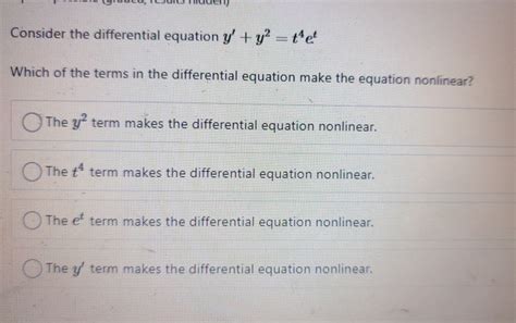 Solved Consider The Differential Equation Y Y 2 T 4e T Which Of The Terms In The Differential