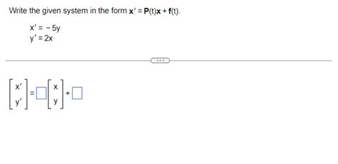 solved write the given system in the form x′ p t x f t