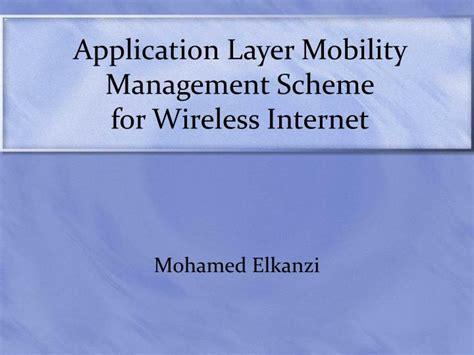 Ppt Application Layer Mobility Management Scheme For Wireless Internet Powerpoint Presentation