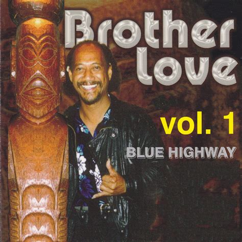 Brother Love Vol 1 Blue Highway Album By Brother Love Spotify
