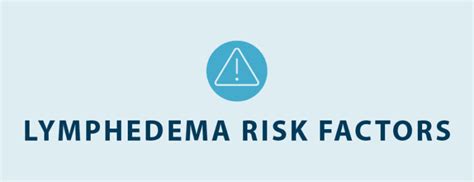 Lymphedema Risk Factors Whos At Risk For Lymphedema Tactile Medical