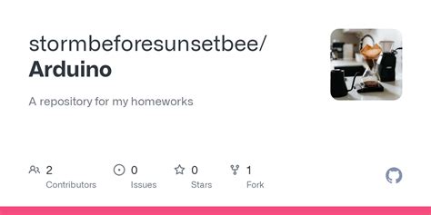Github Stormbeforesunsetbee Arduino A Repository For My Homeworks