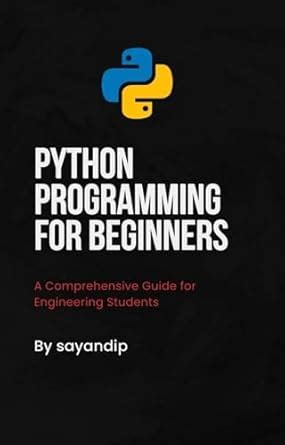Python Programming for Beginners: A Comprehensive Guide for Engineering Students eBook : Bar ...