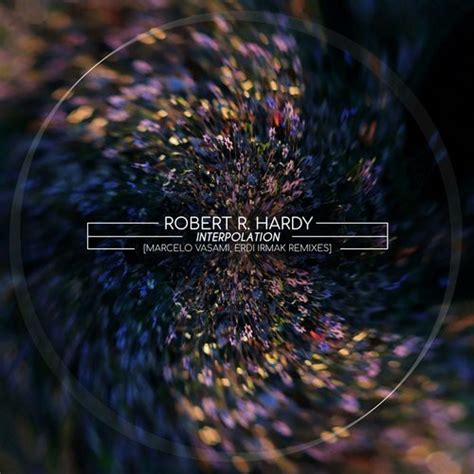 Robert R Hardy Interpolation 2017 320 Kbps File Discogs