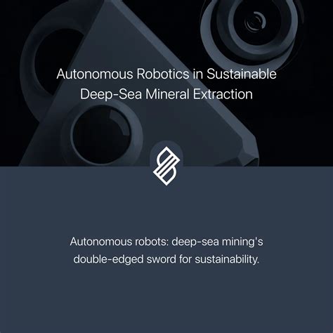 Autonomous Robotics In Sustainable Deep Sea Mineral Extraction → Scenario