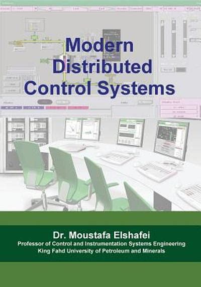 Modern Distributed Control Systems A Comprehensive Coverage Of Dcs Technologies And Standards