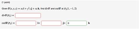 solved given f x y z xzi y 2 zj xz k find div f and