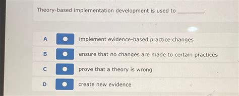 Solved Theory Based Implementation Development Is Used Toa