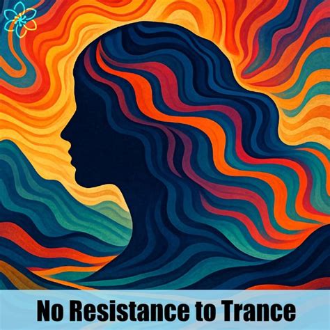 No Resistance To Trance Hypnosisbliss