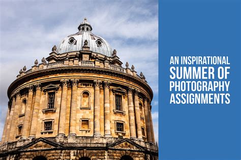 An Inspirational Summer Of Photography Assignments