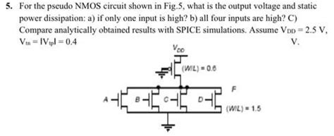 For The Pseudo NMOS Circuit Shown In Fig What Is The Output Voltag