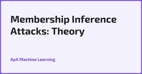 Membership Inference Attacks Theory And Methods