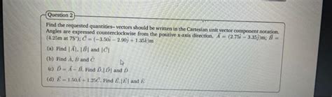 Solved Find The Requested Quantities Vectors Should Be