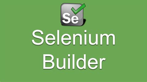 selenium builder automation step by step