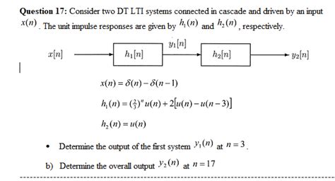 solved question 17 consider two dt ﻿lti systems connected