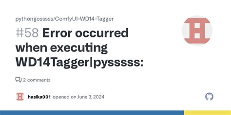Error occurred when executing WD14Tagger|pysssss: · Issue #58 · pythongosssss/ComfyUI-WD14 ...
