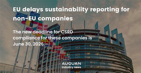 Eu Delays Csrd Reporting For Non Eu Companies