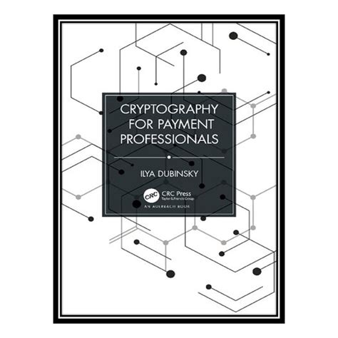 قیمت و خرید کتاب Cryptography For Payment Professionals اثر Ilya