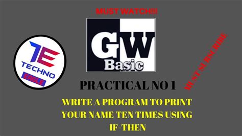 Practical 1 Write A Program To Print Your Name Ten Times Using If Then In Gw Basic Youtube
