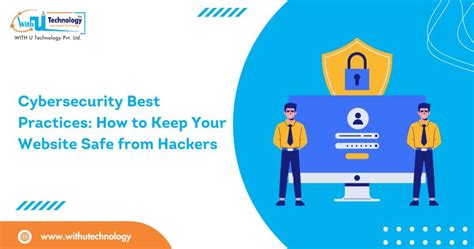 Cybersecurity Best Practices How To Keep Your Website Safe From Hackers With U Technology
