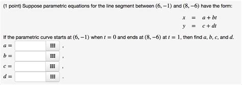solved 1 point suppose parametric equations for the line