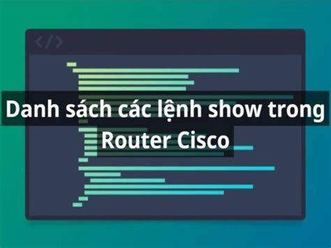 A Complete List Of Show Commands In Cisco Routers