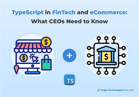 Typescript In Fintech And Ecommerce What Ceos Need To Know Hupp Technologies Pvt Ltd Top