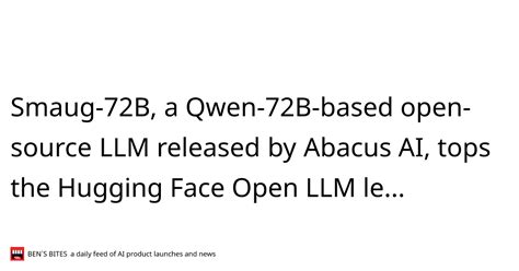 smaug 72b a qwen 72b based open source llm released by abacus ai tops