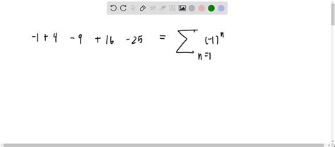 Solved Write Each Series Using Summation Notation 1 4 9 16 25