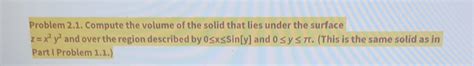 Solved Problem Compute The Volume Of The Solid That Chegg