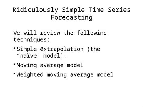 Pptx Ridiculously Simple Time Series Forecasting We Will Review The