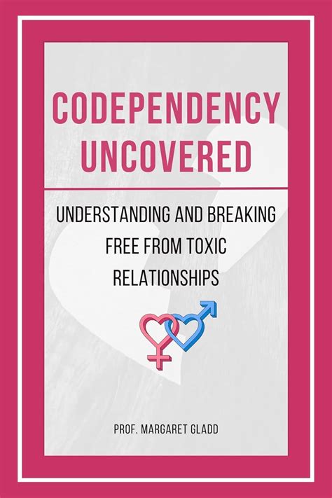 Codependency Uncovered Understanding And Breaking Free From Toxic Relationships Kindle