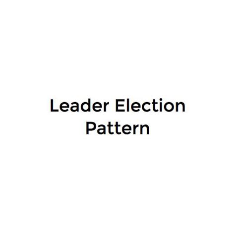 Leader Election Pattern