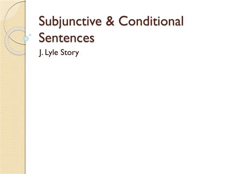 PPT Subjunctive Conditional Sentences PowerPoint Presentation Free Download ID