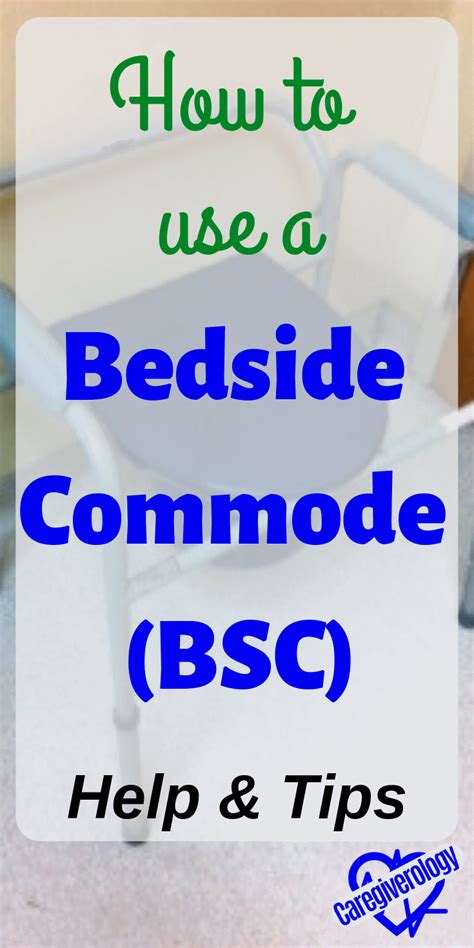 Bedside Commode Bsc Help And Tips Caregiverology