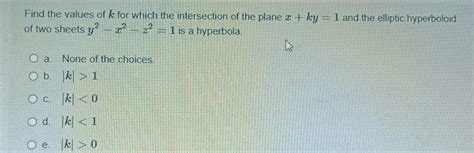 Solved Find The Values Of K For Which The Intersection Of Chegg Com