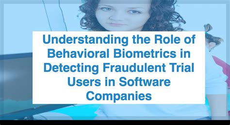 Understanding The Role Of Behavioral Biometrics In Detecting Fraudulent