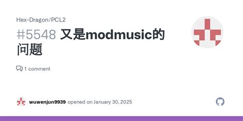 又是modmusic的问题 · Issue 5548 · Hex Dragonpcl2 · Github