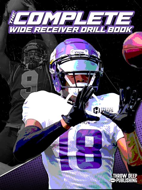 the complete wide receiver drill book throw deep publishing