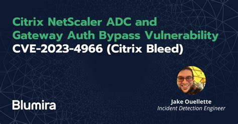 Citrix Netscaler Auth Bypass Vulnerability Cve 2023 4966 Blumira