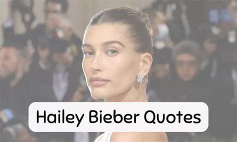 Hailey Bieber Hailey Baldwind Quotes To Inspire And Motivate You