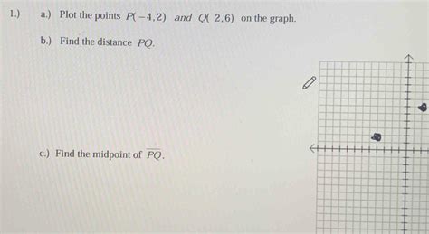 solved 1 a plot the points p 4 2 and q 2 6 on the graph b