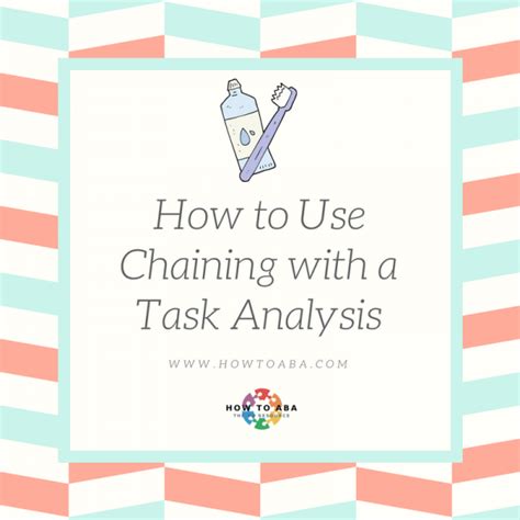 How To Use Chaining With A Task Analysis How To Aba