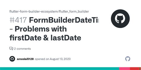 Formbuilderdatetimepicker Problems With Firstdate And Lastdate · Issue 417 · Flutter Form