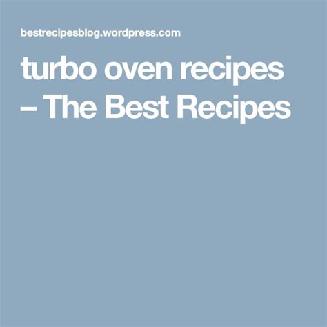 Turbo Oven Recipes The Best Recipes Oven Recipes Halogen Oven
